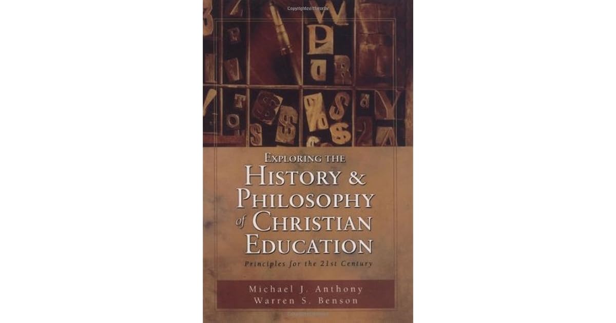 Exploring the History and Philosophy of Christian Education: Principles ...