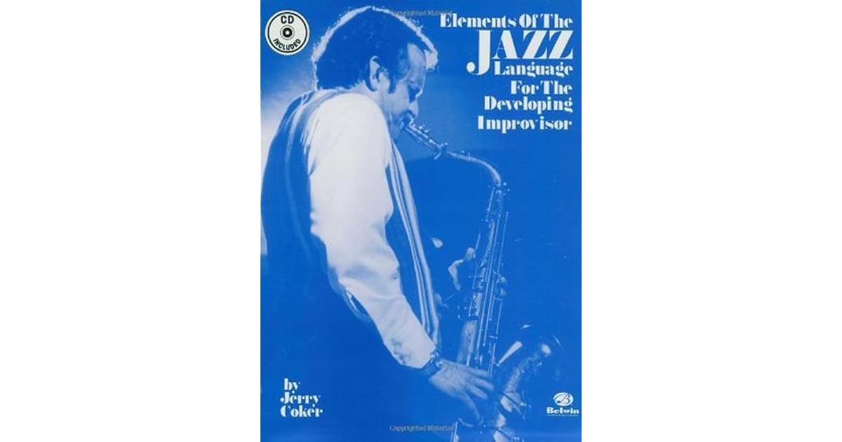 Elements of the Jazz Language for the Developing Improvisor: Book & CD ...