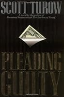 Pleading Guilty (Kindle County Legal Thriller #3) by Scott Turow