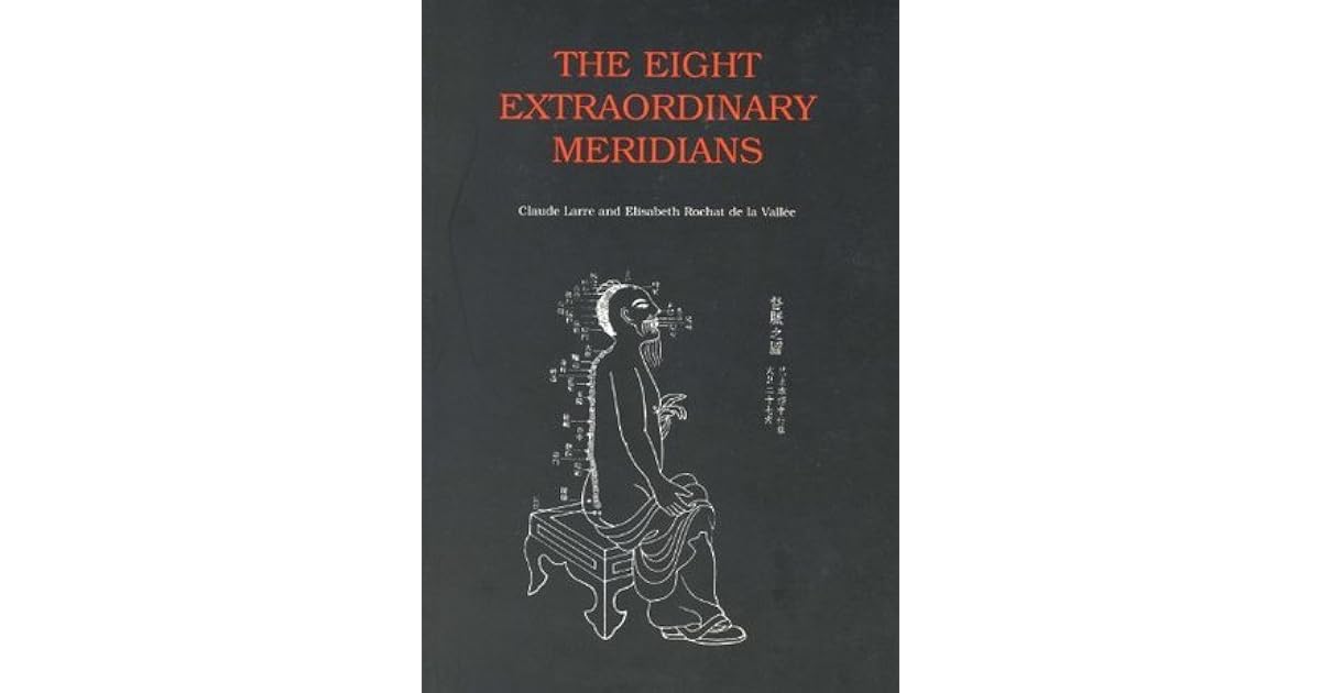 The Eight Extraordinary Meridians by Claude Larre