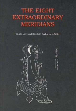 The Eight Extraordinary Meridians by Claude Larre