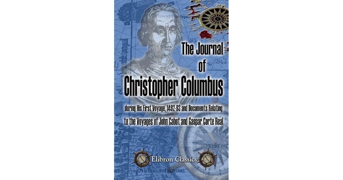 The Journal of Christopher Columbus (during His First Voyage, 1492-93 ...