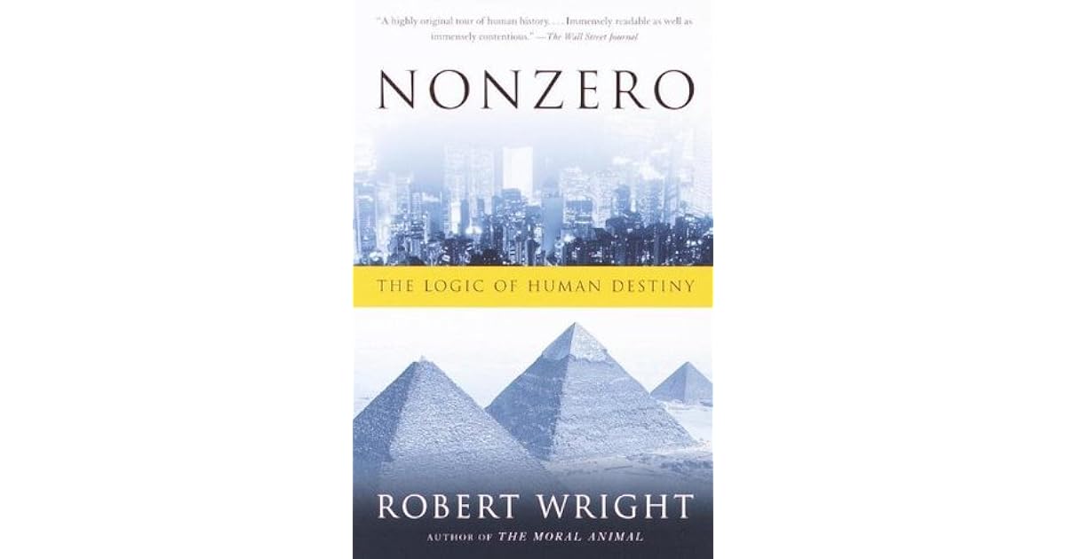 Nonzero: The Logic of Human Destiny by Robert Wright