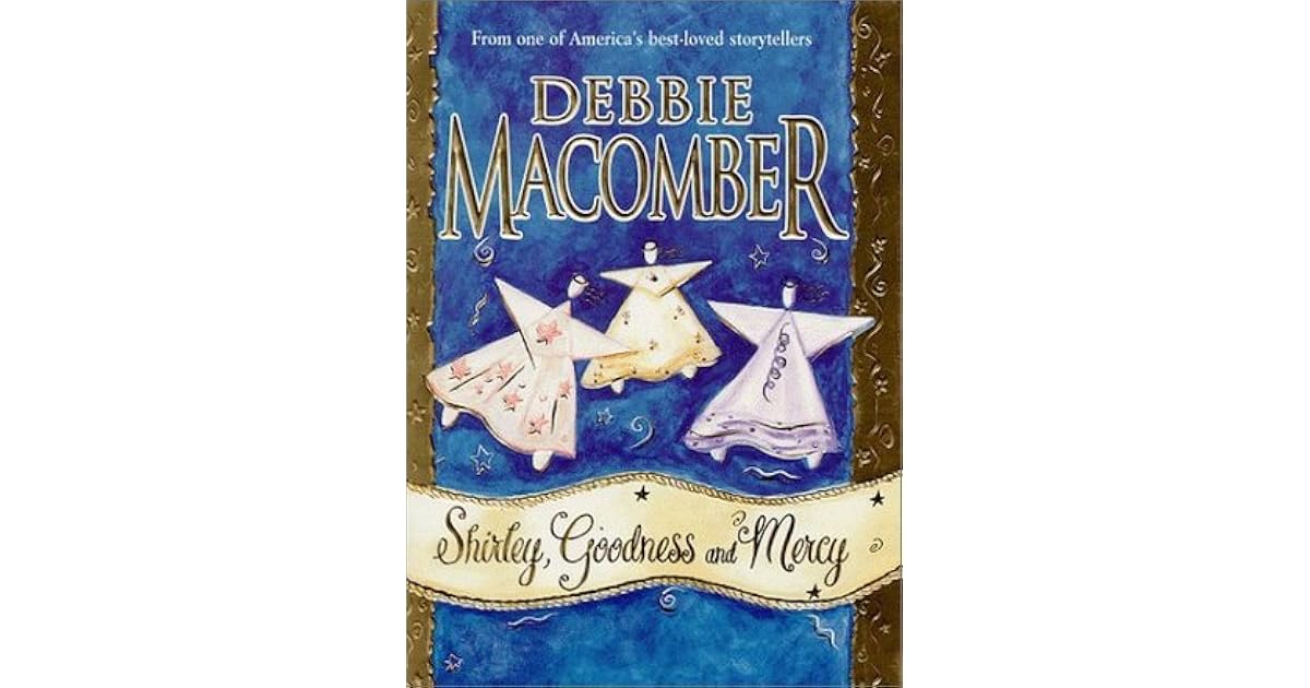 Shirley, Goodness and Mercy by Debbie Macomber