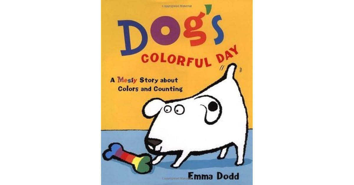 Dog's Colorful Day: A Messy Story About Colors and Counting by Emma Dodd