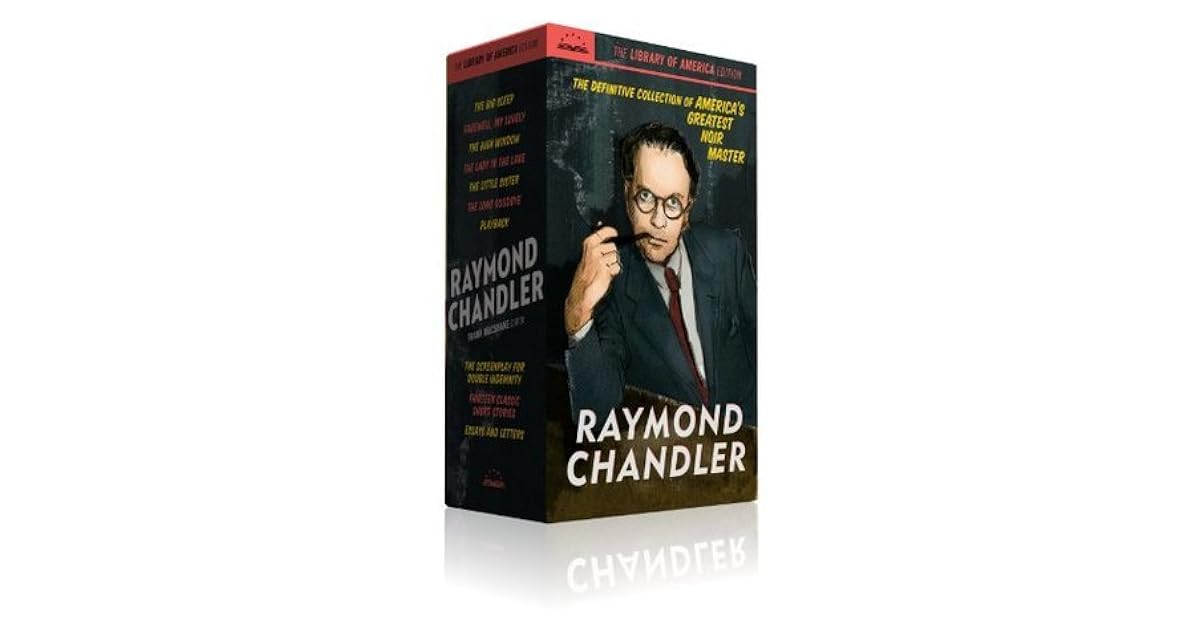 Raymond Chandler: The Library of America Edition by Raymond Chandler