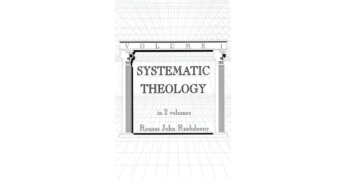 Systematic Theology (2 Volume Set) by Rousas John Rushdoony