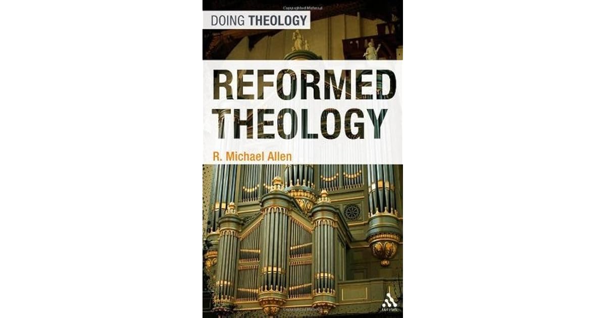 Reformed Theology by R. Michael Allen