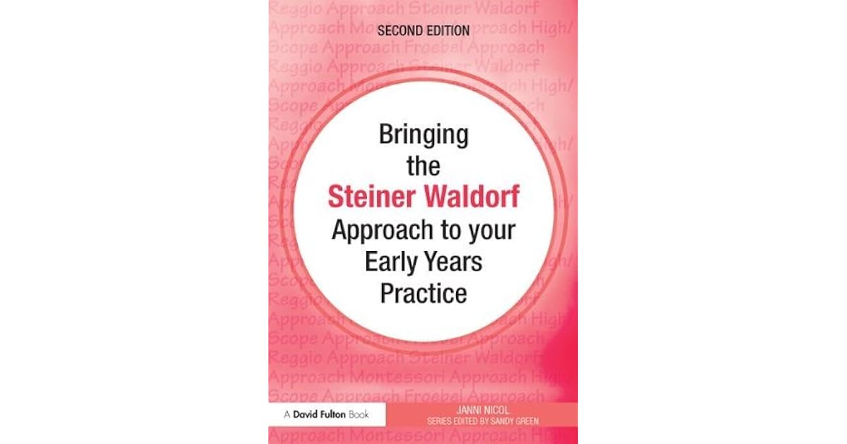 Bringing the Steiner Waldorf Approach to your Early Years Practice by ...