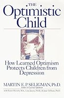 The Optimistic Child by Martin E.P. Seligman