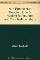 Hurt People Hurt People by Sandra D. Wilson