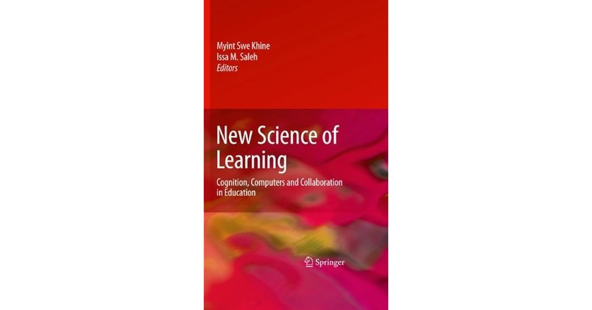 New Science of Learning: Cognition, Computers and Collaboration in ...