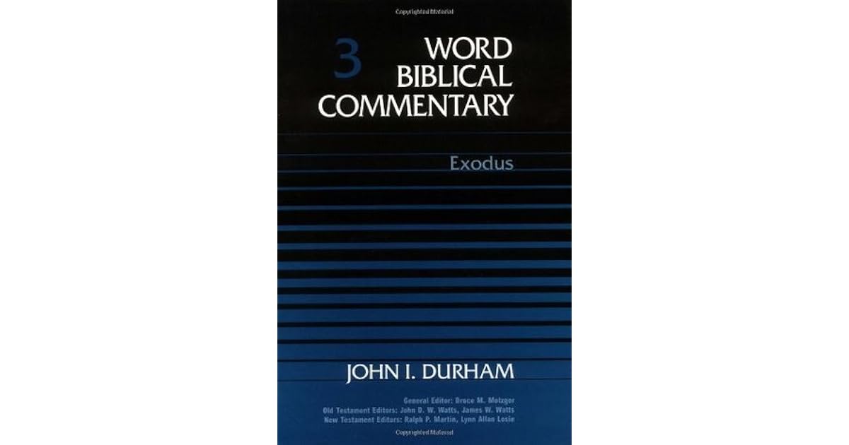 Word Biblical Commentary Vol. 3, Exodus by John I. Durham