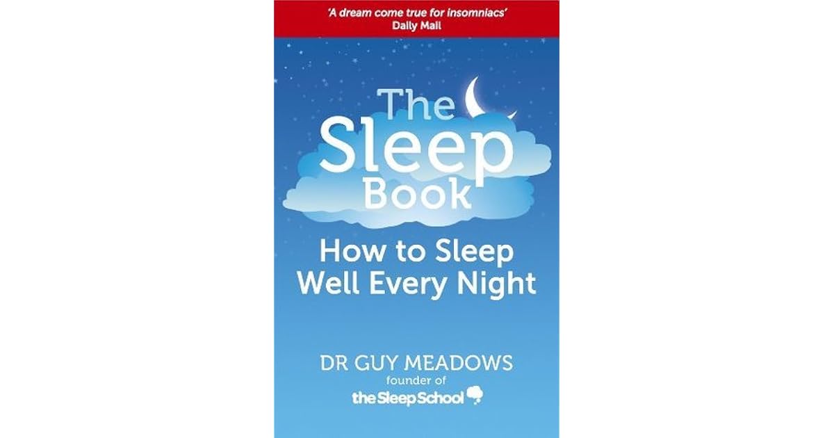 The Sleep Book: Sleep Well Every Night by Guy Meadows