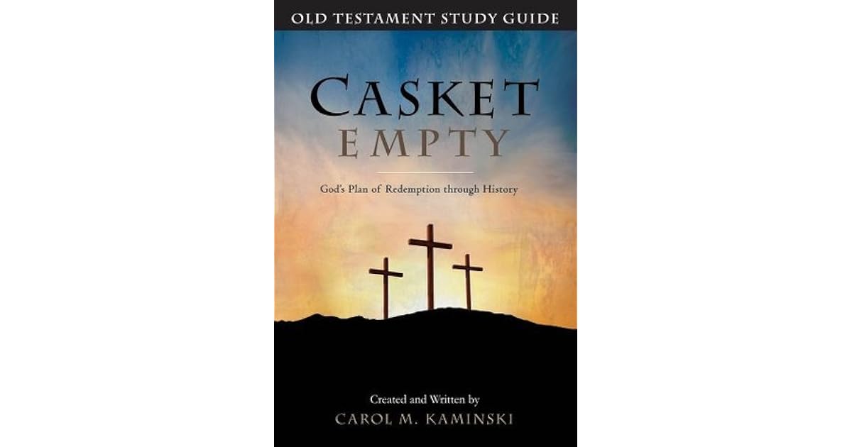 CASKET EMPTY: God's Plan of Redemption through History. Old Testament ...