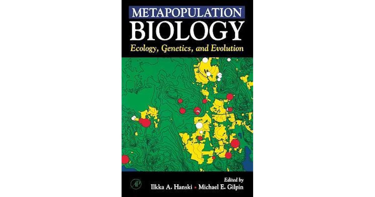 Metapopulation Biology: Ecology, Genetics, and Evolution by Ilkka A. Hanski