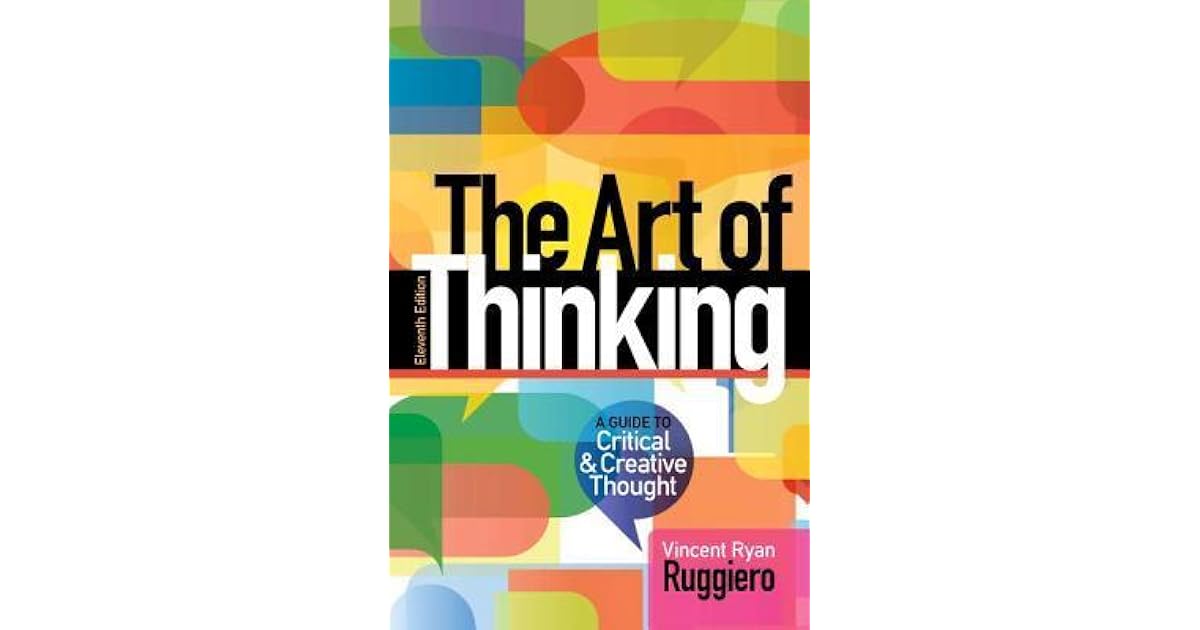 The Art of Thinking: A Guide to Critical and Creative Thought by ...