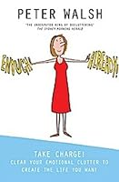 Enough Already!: Clearing Mental Clutter to Become the Best You by ...