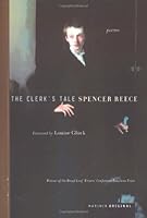 The Clerk's Tale: Poems by Spencer Reece