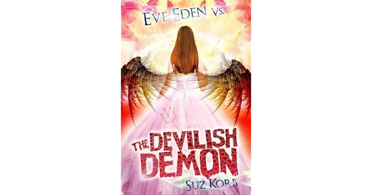 Eve Eden vs. the Devilish Demon (Bedeviled, #3) by Suz Korb