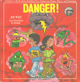 Danger!: A children's book about handling fear, dangerous things ...