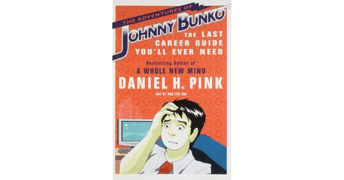 The Adventures of Johnny Bunko: The Last Career Guide You'll Ever Need ...