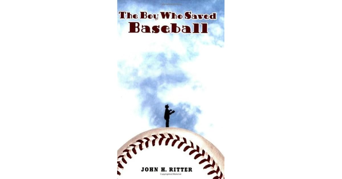 The Boy Who Saved Baseball by John H. Ritter
