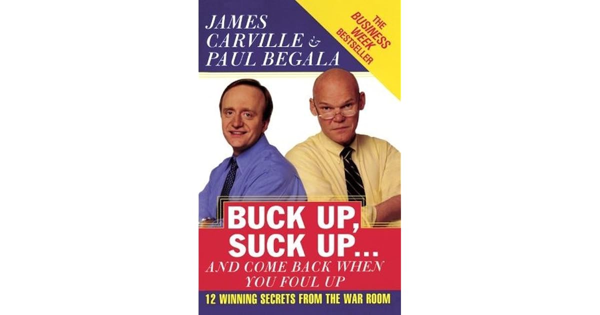 Buck Up, Suck Up . . . and Come Back When You Foul Up: 12 Winning ...