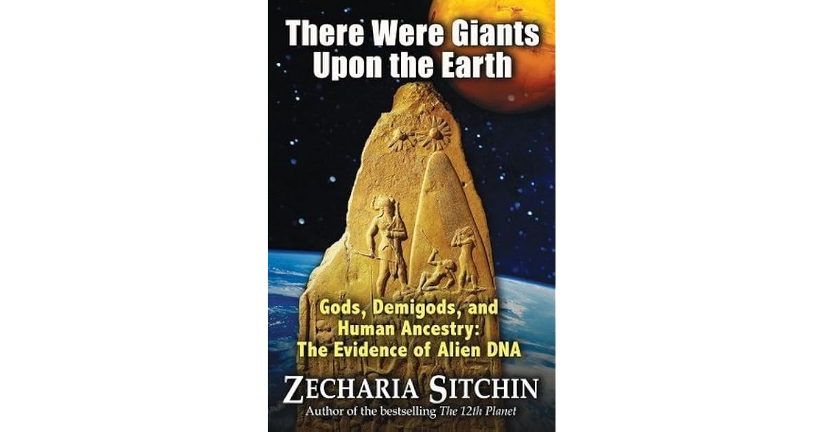 There Were Giants Upon the Earth by Zecharia Sitchin