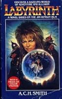 Jim Henson's Labyrinth: The Novelization by A.C.H. Smith