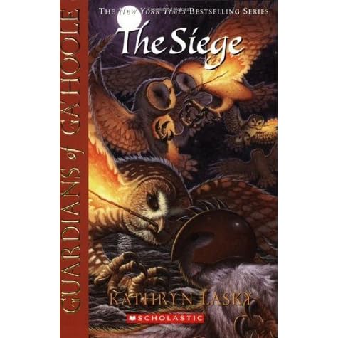 The Siege (Guardians of Ga'Hoole, #4) by Kathryn Lasky — Reviews ...