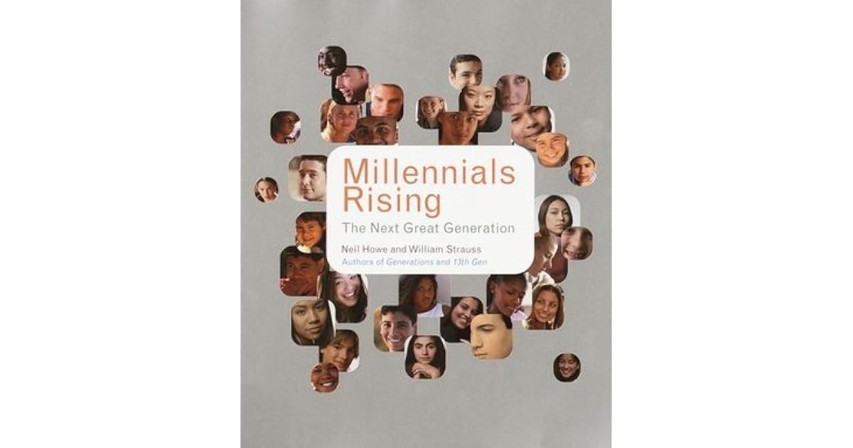Millennials Rising: The Next Great Generation by Neil Howe
