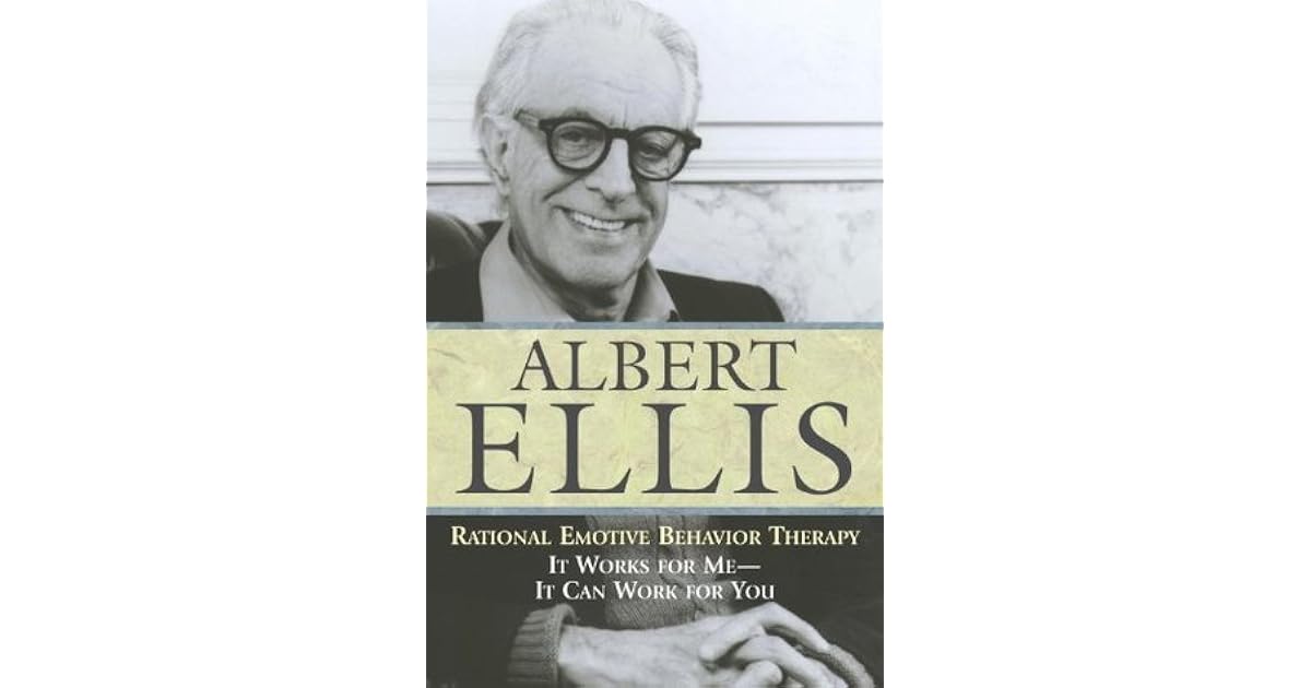 Rational Emotive Behavior Therapy: It Works for Me - It Can Work for ...