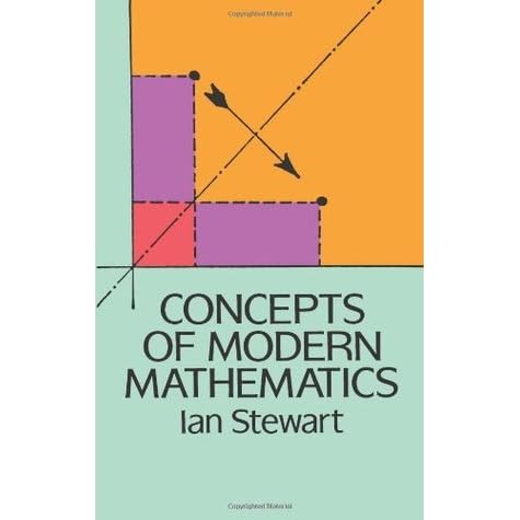 Concepts of Modern Mathematics by Ian Stewart — Reviews, Discussion ...