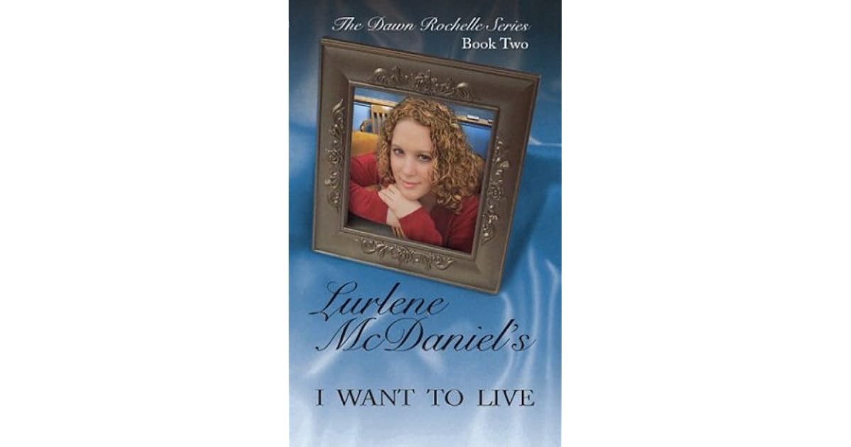 I Want to Live (Dawn Rochelle, #2) by Lurlene McDaniel