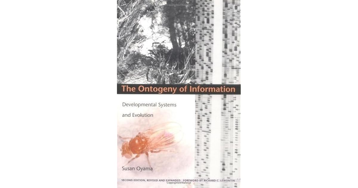 The Ontogeny of Information: Developmental Systems and Evolution by ...