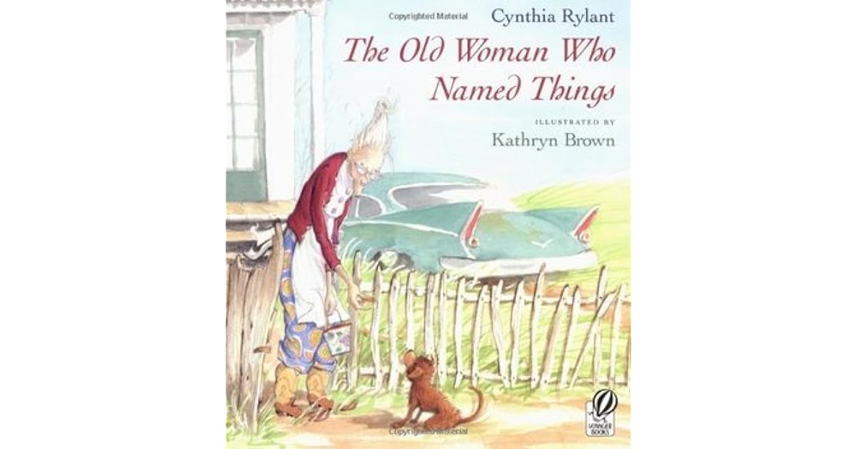 The Old Woman Who Named Things by Cynthia Rylant