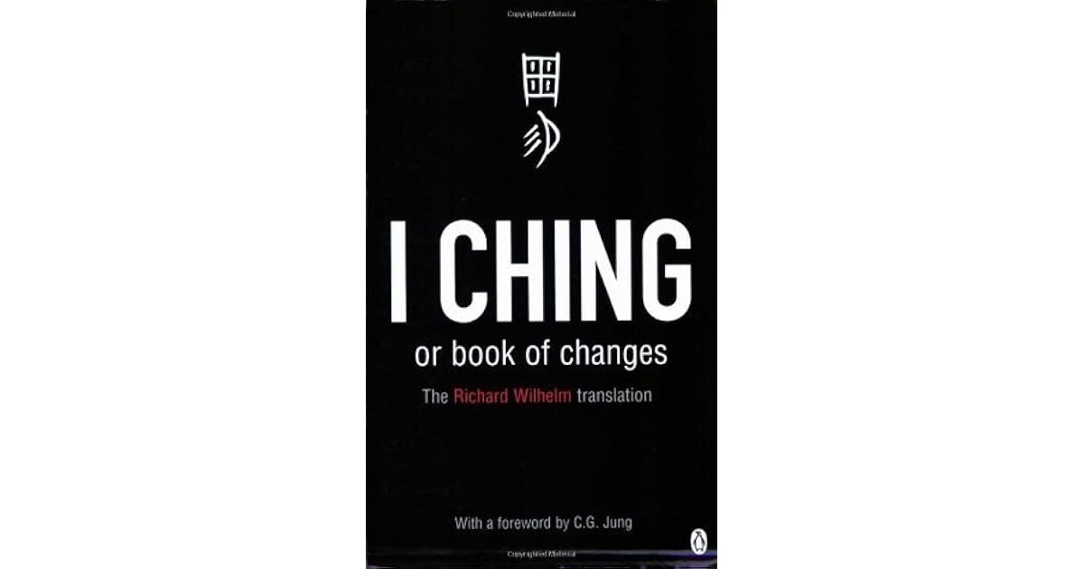 The I Ching or Book of Changes by Richard Wilhelm