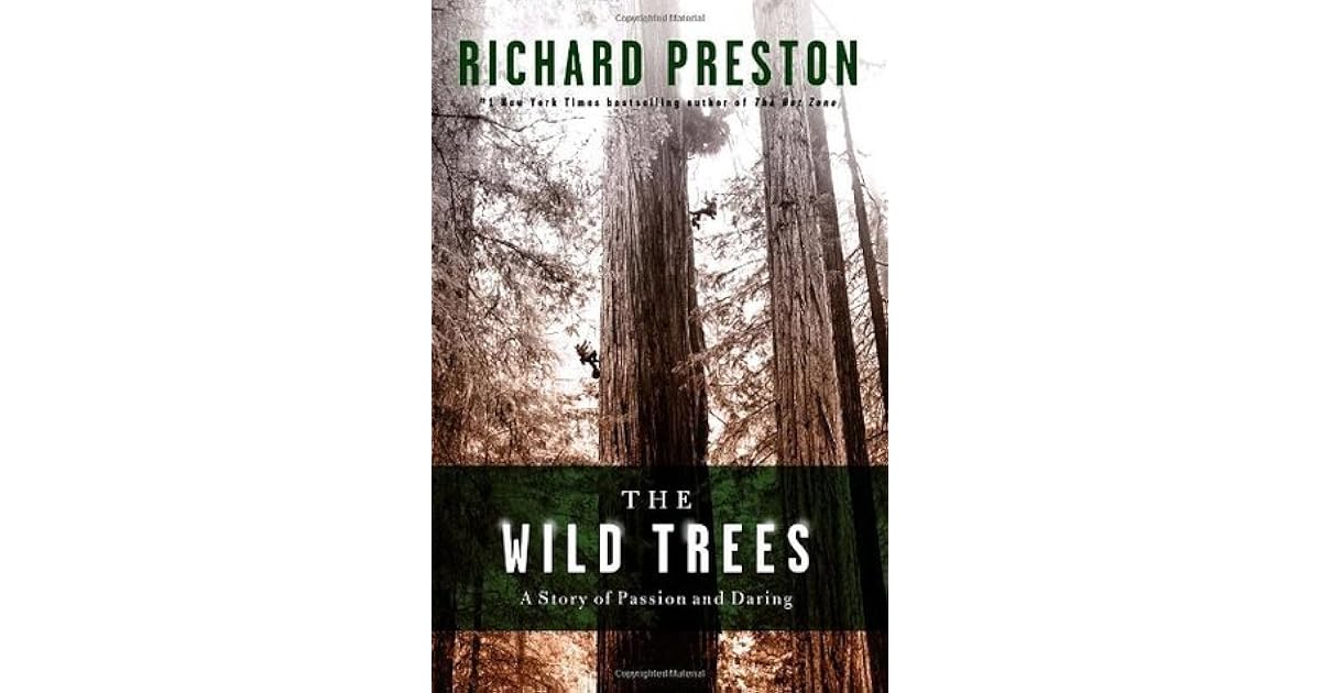 The Wild Trees: A Story of Passion and Daring by Richard Preston