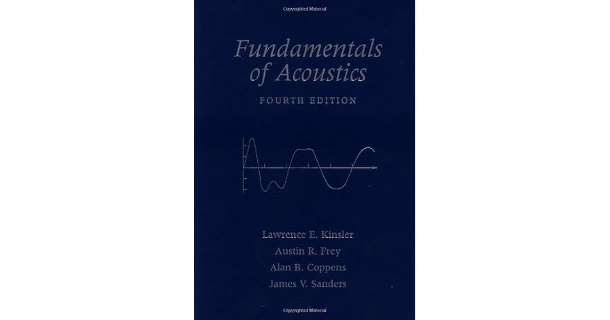 Fundamentals of Acoustics by Lawrence E. Kinsler