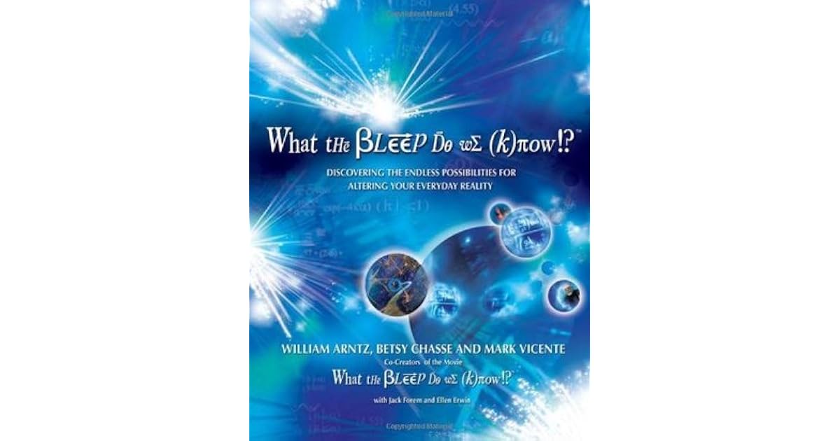 What the Bleep Do We Know!?: Discovering the Endless Possibilities for ...