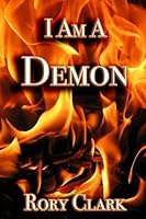 I Am A Demon by Rory Clark