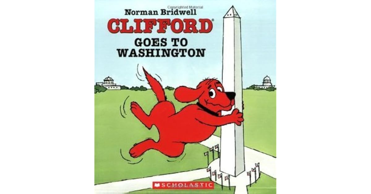 Clifford Goes To Washington by Norman Bridwell