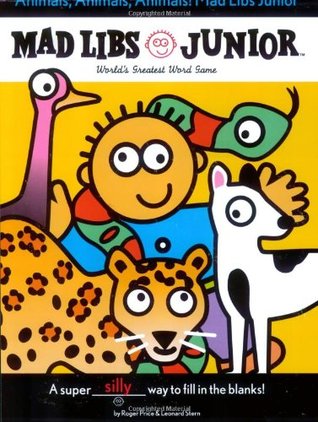 Animals, Animals, Animals! Mad Libs Junior by Jennifer Frantz