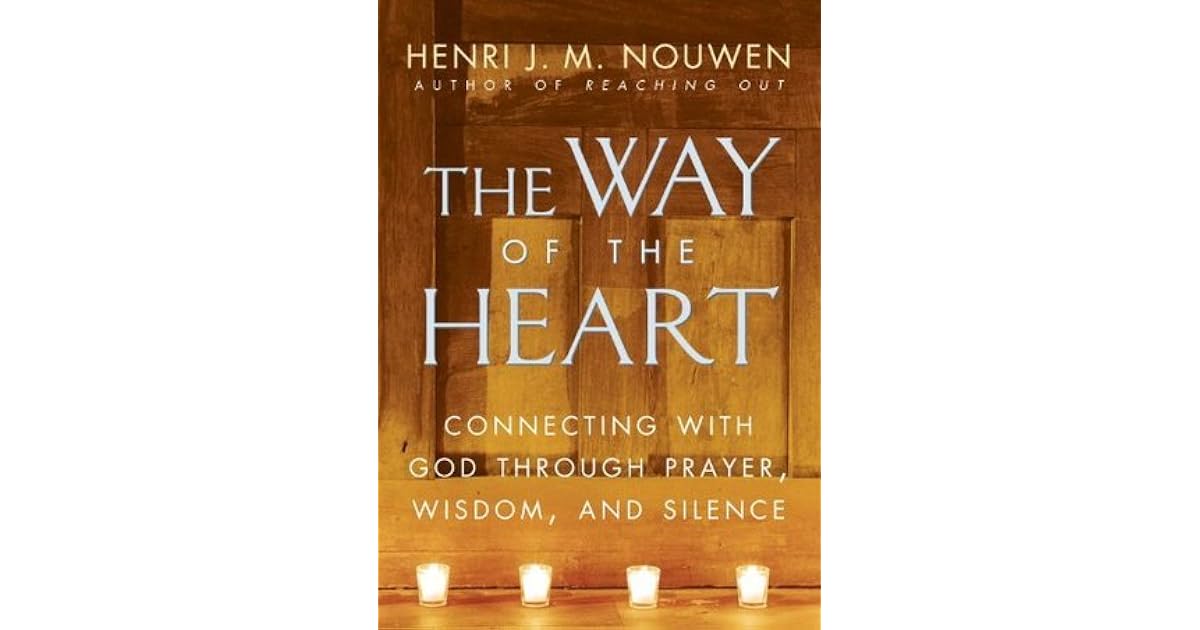The Way of the Heart by Henri J.M. Nouwen