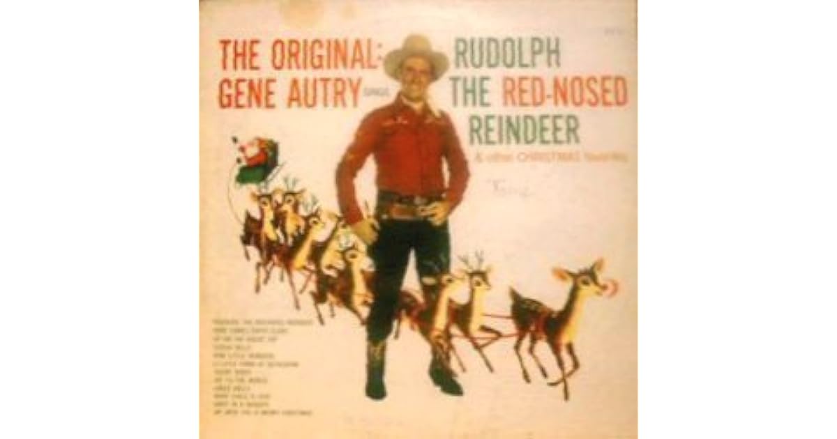 The Original Gene Autry Sings Rudolph the Red-Nosed Reindeer & other ...