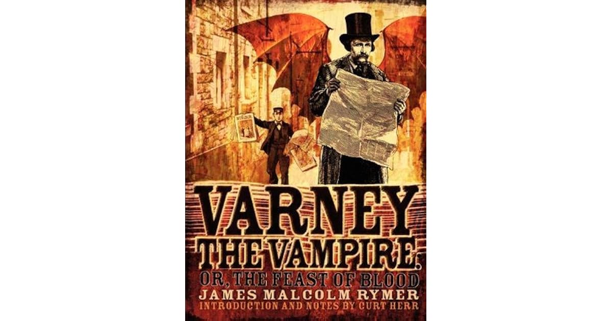 Varney the Vampire; or, The Feast of Blood by James Malcolm Rymer