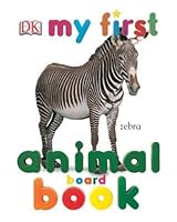 My First Animal Board Book by Nicole Zarick