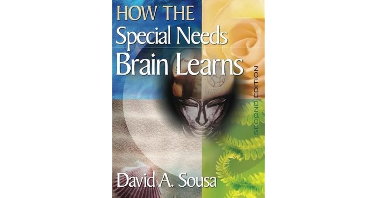 How the Special Needs Brain Learns by David A. Sousa