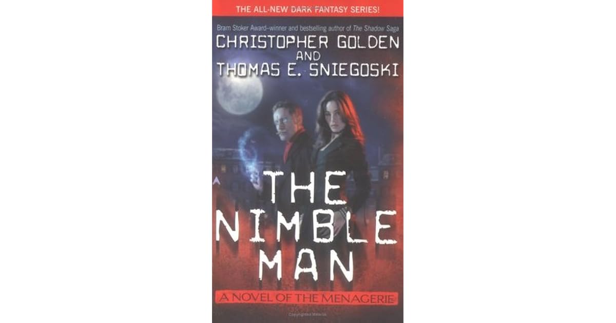 The Nimble Man (The Menagerie, #1) by Christopher Golden